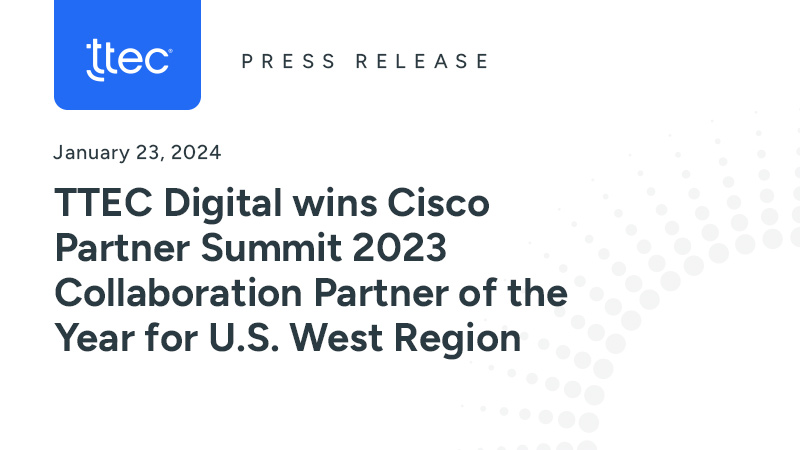 TTEC Digital wins Cisco Partner Summit 2023 Collaboration Partner of ...