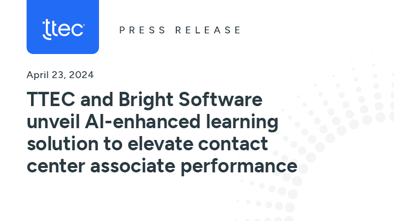 TTEC and Bright Software unveil AI-enhanced learning solution to elevate contact center ...