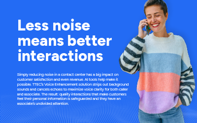 Less noise means better interactions | TTEC