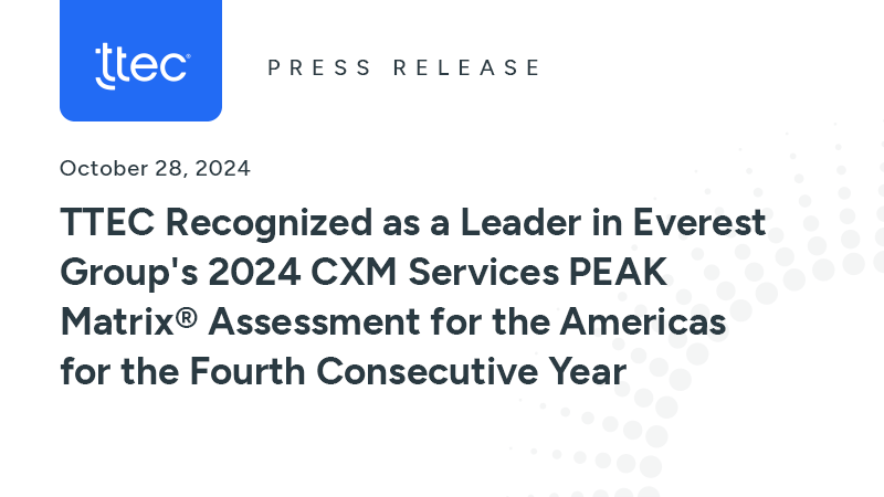 TTEC Recognized as a Leader in Everest Group's 2024 CXM Services PEAK Matrix® Assessment for the ...