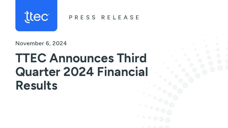TTEC Announces Third Quarter 2024 Financial Results | TTEC